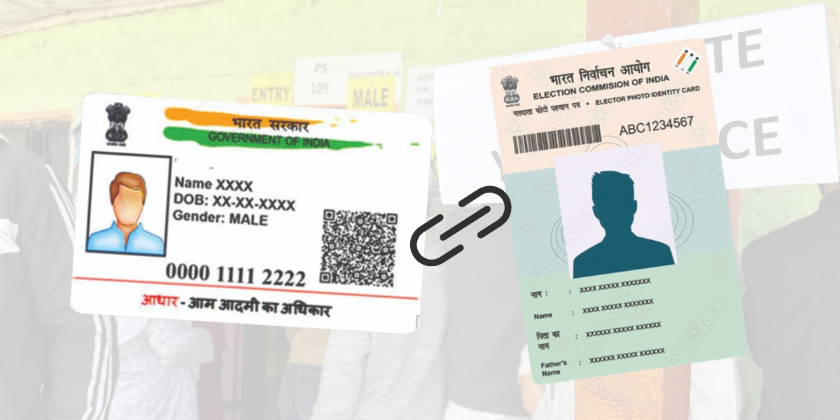 Aadhaar-EPIC Linkage Will Deprive India’s Election System of Whatever ...